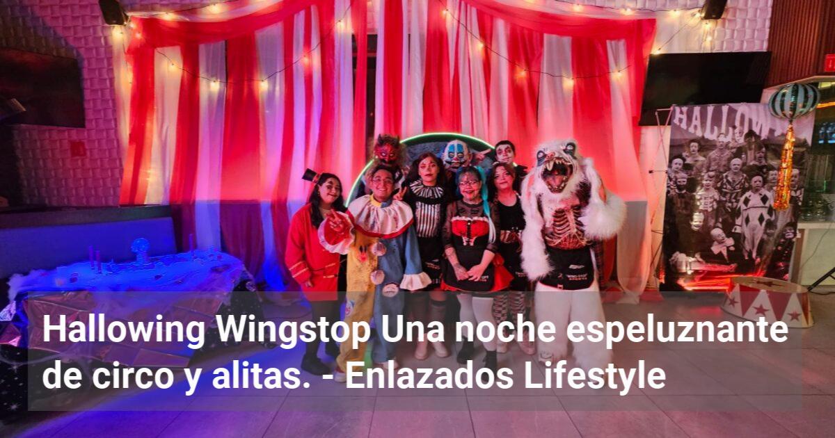 Hallowing Wingstop Una noche espeluznante de circo y alitas ...